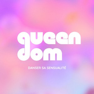 Tickets : MAI ⋒ Queendom - danser sa sensualité - Billetweb