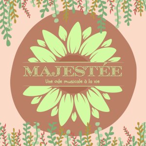 Tickets : CONCERT - "Majestée, une ode à la vie" (Première) - Billetweb