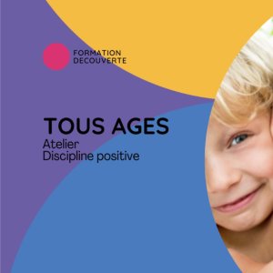 Tickets : Présentiel - Atelier découverte discipline positive - Billetweb