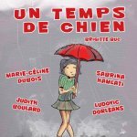 Tickets : UN TEMPS DE CHIEN - Billetweb