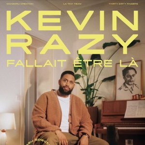 Tickets : KEVIN RAZY, Fallait être là - Billetweb