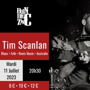 Tickets : Tim Scanlan (Blues • Folk • Roots Music • Australie) - Billetweb