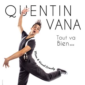 Tickets : Quentin Vana dans "Tout va bien..." - Billetweb
