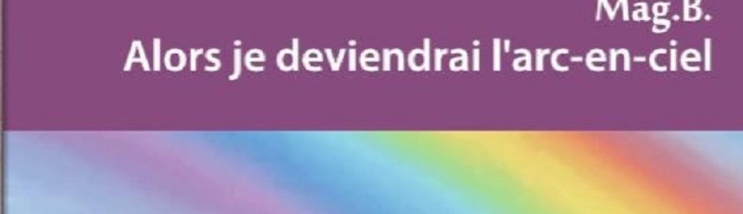 Tickets : Alors je deviendrai l'arc-en-ciel - Billetweb