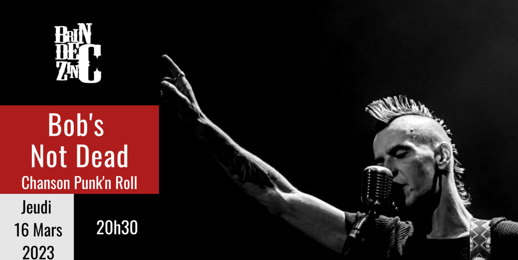 Tickets : Bob’s Not dead (Chanson Punk'n Roll) - Billetweb