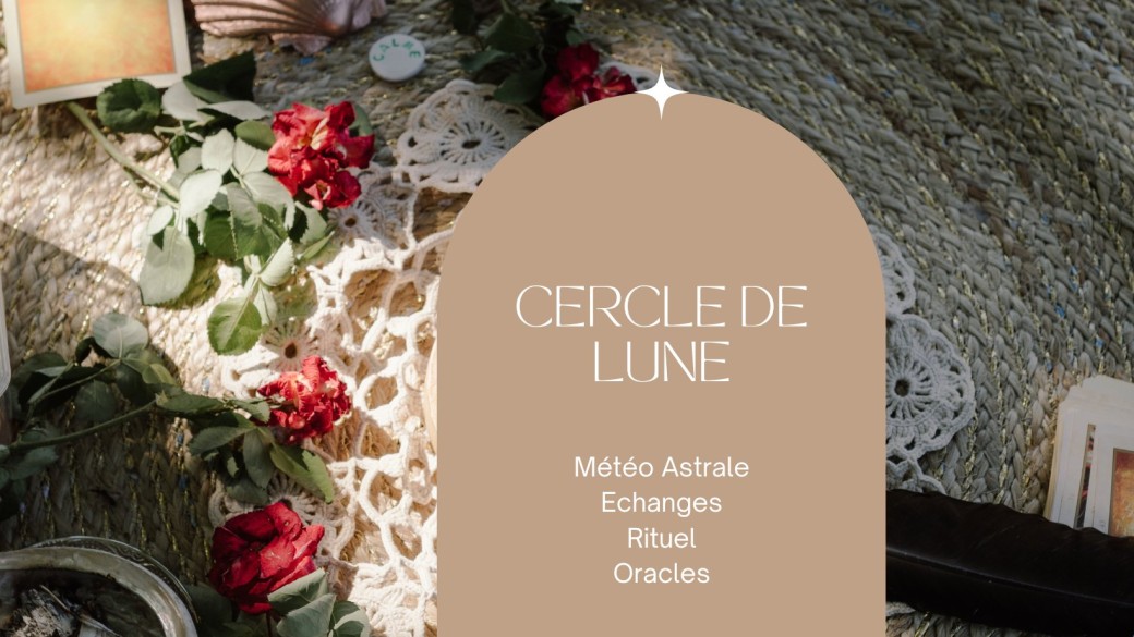 Tickets : Cercle de Pleine Lune en Bélier - Billetweb Tickets : Cercle de Pleine Lune en Bélier - Billetweb