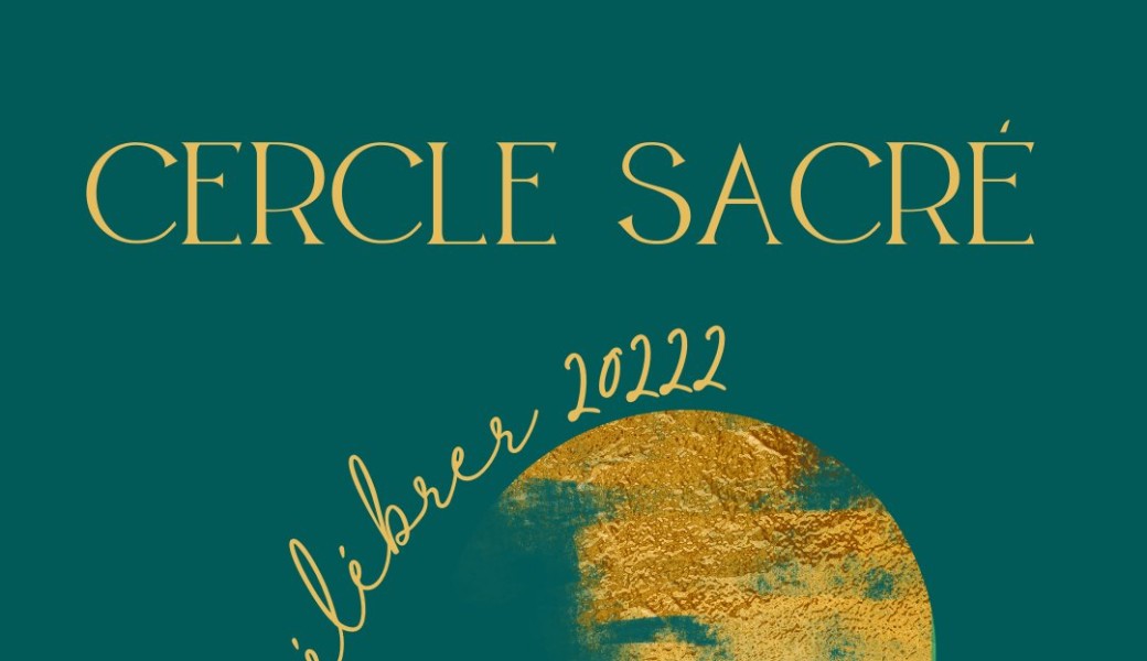 Tickets : Cercle sacré Célébrer 2022 - Billetweb Tickets : Cercle sacré Célébrer 2022 - Billetweb