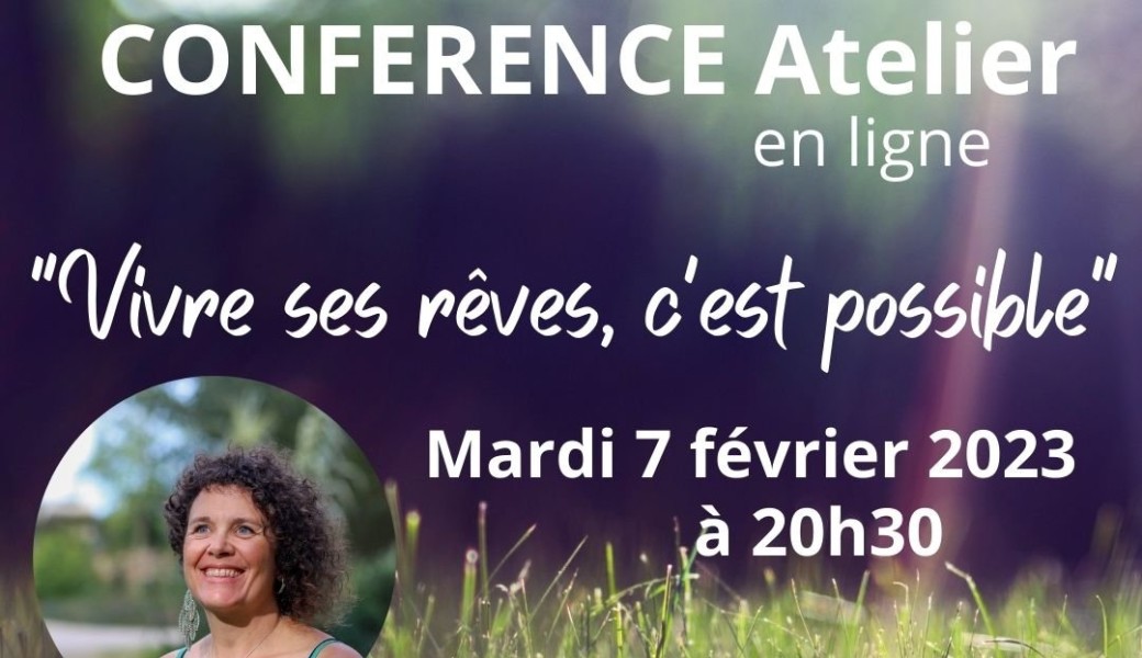 Tickets : Conférence Atelier "VIVRE SES RÊVES" - Billetweb