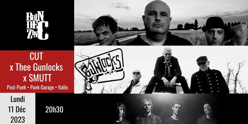 Tickets : CUT x Thee Gunlocks x SMUTT (Post-Punk • Punk Garage • Italie ...