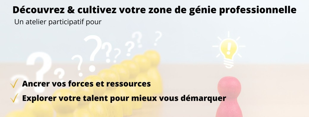 Tickets : Découvrez & cultivez votre zone de génie professionnelle ...