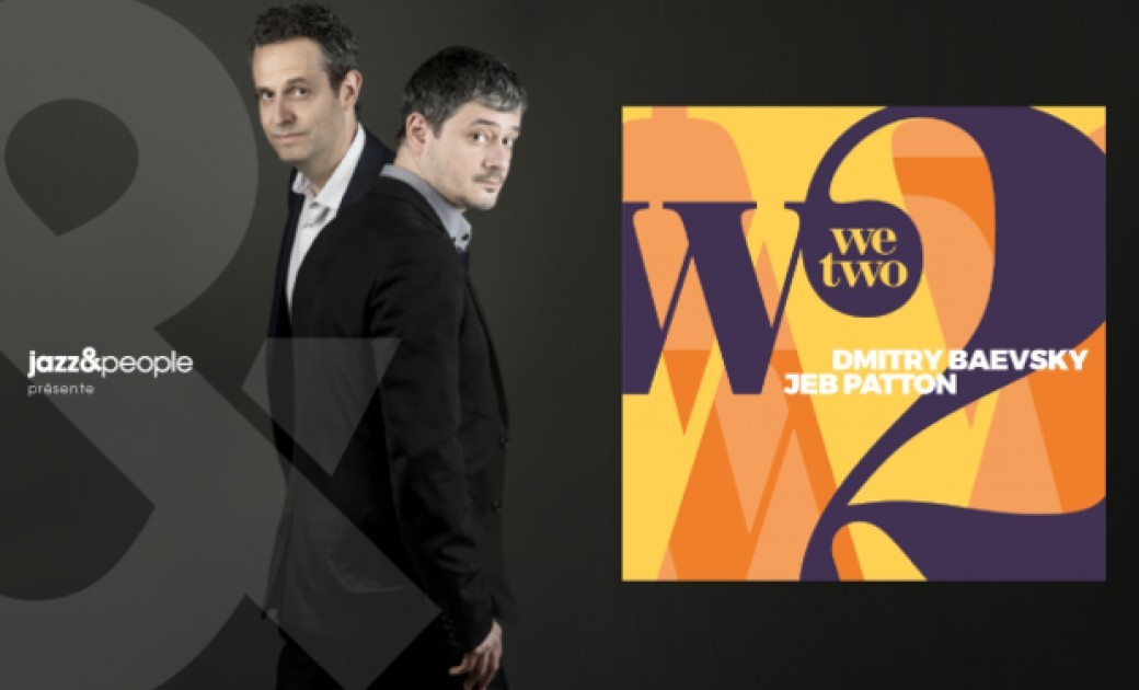 Tickets : Dmitry Baevsky & Jeb Patton Duo “We Two” - Billetweb