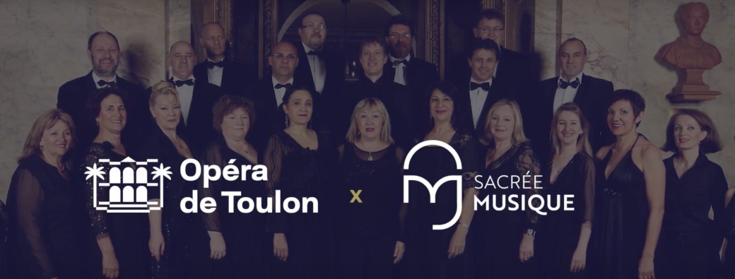 Tickets : [COMPLET] Chœur de l'Opéra de Toulon - "Du chœur à la grâce ...