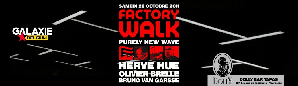 Tickets : Soirée Factory Walk - Billetweb
