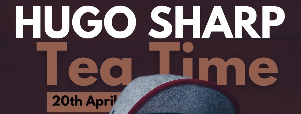 Tickets : Hugo Sharp for « Tea Time » - Billetweb