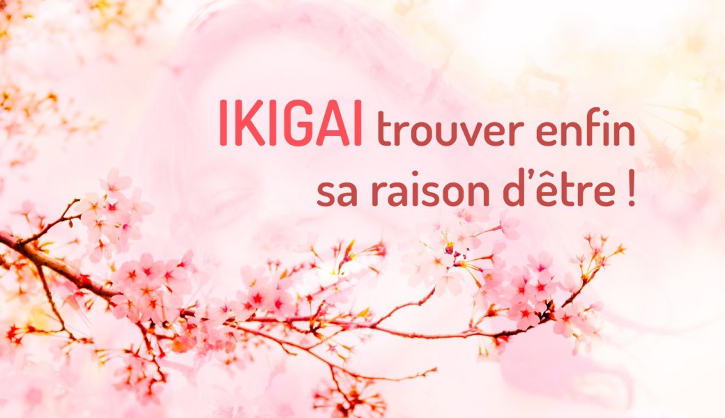 Tickets Ikigai Enfin Trouver Raison Dêtre Billetweb
