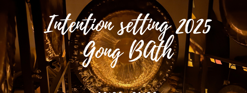 Tickets : Intention setting 2025 Gong Bath (FR/EN) - Billetweb