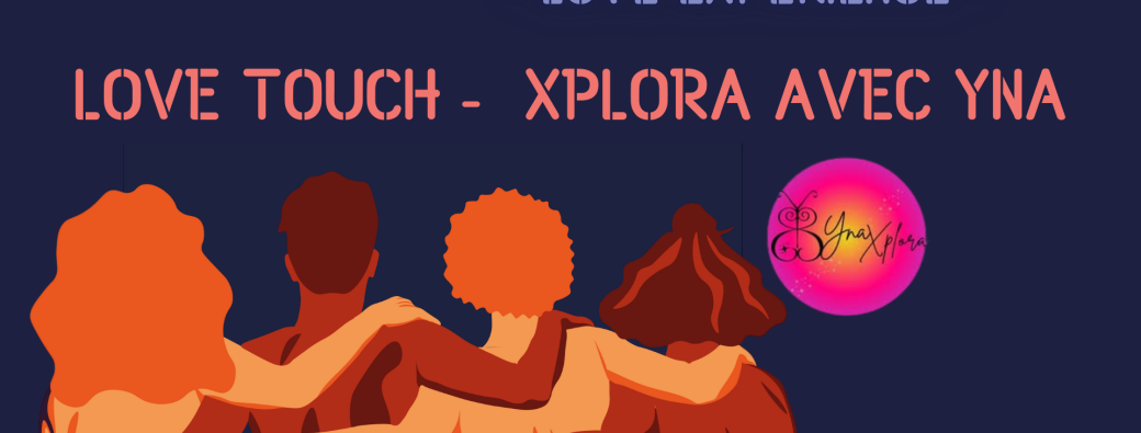 Tickets : Love Touch - Xplora avec Yna - Billetweb