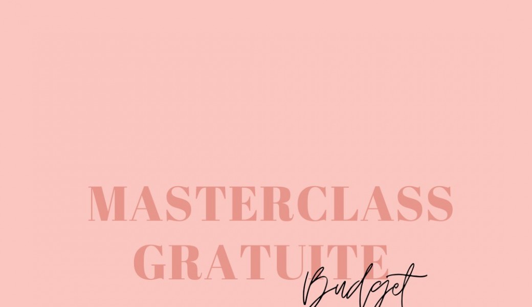 Tickets : MASTERCLASS BUDGET - Billetweb