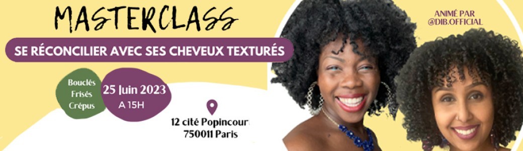 Tickets : MasterClass : SE RÉCONCILIER AVEC SES CHEVEUX TEXTURÉS - Billetweb
