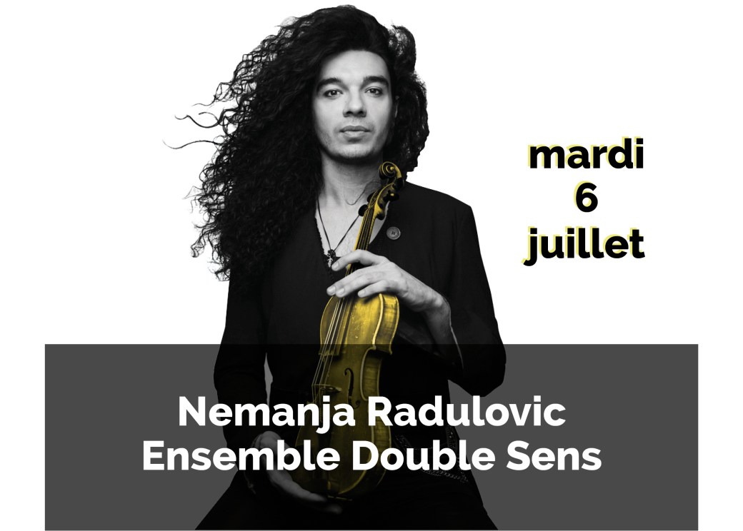 Tickets : Nemanja Radulovic et Double Sens - Plein air - Billetweb Tickets : Nemanja Radulovic et Double Sens - Plein air - Billetweb