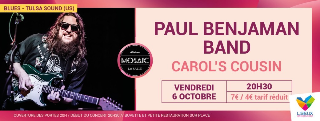 Tickets : PAUL BENJAMAN BAND + CAROL'S COUSIN // MOSAIC LA SALLE ...
