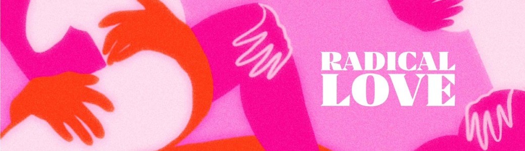 Tickets : RADICAL LOVE 2024 - Billetweb