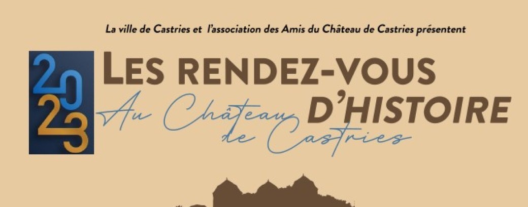 Tickets : Rdv d'Histoire au Château de Castries - Patrick Villiers ...