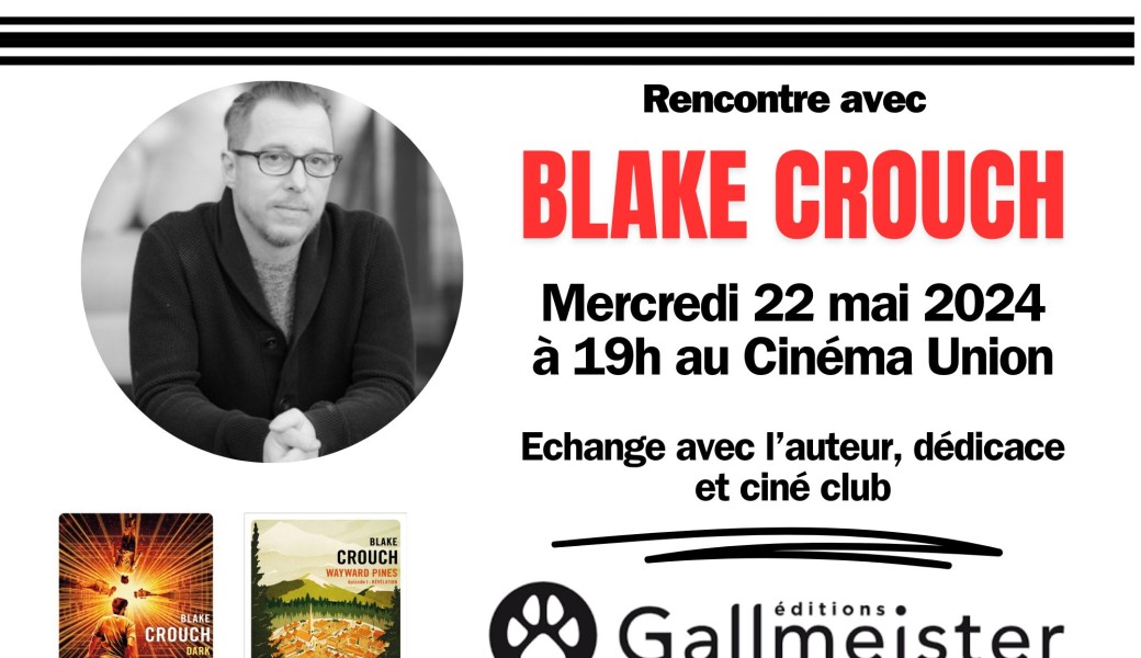 Tickets : Rencontre avec Blake Crouch & ciné club - Billetweb
