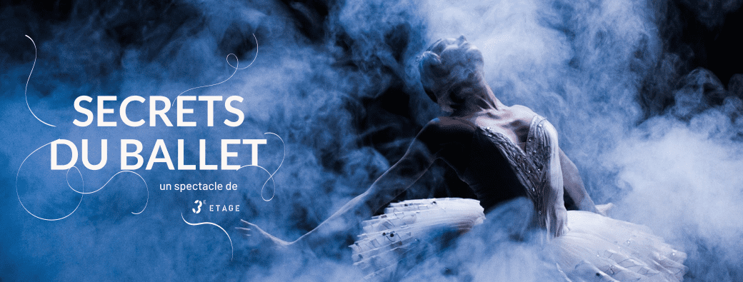 Tickets : Secrets du Ballet - Episode II - Billetweb