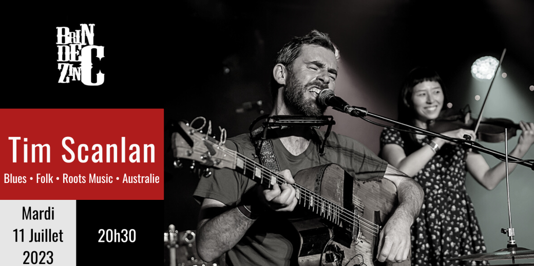 Tickets : Tim Scanlan (Blues • Folk • Roots Music • Australie) - Billetweb