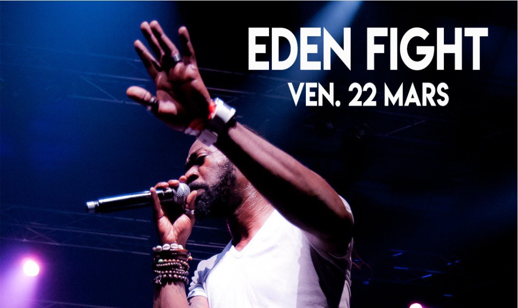 Tickets : Ven. 22/03 : EDEN FIGHT - Billetweb