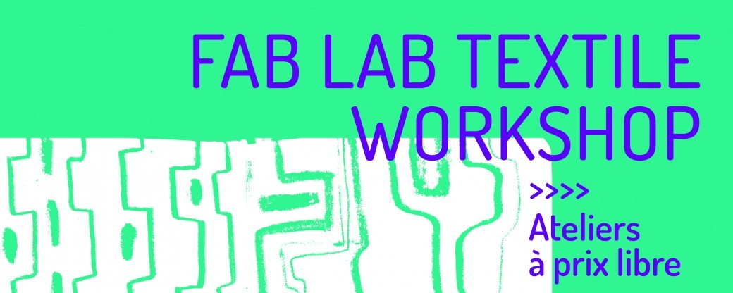 Tickets : Workshops fablab textile - Billetweb